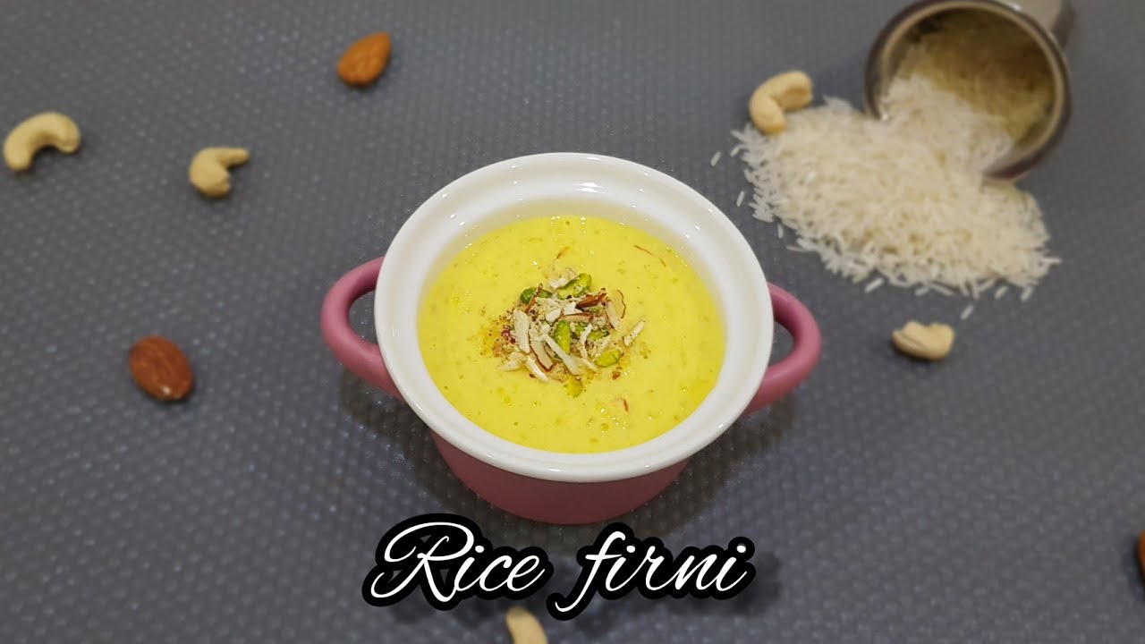 Rice phirni/Rice Firni/Firni/Rice n nuts dessert - YouTube