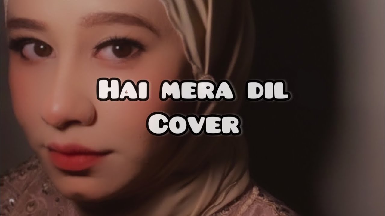 Hai mera dil cover with lyrics (film josh) - YouTube