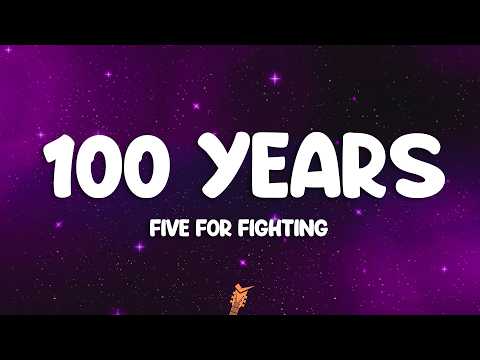 Five For Fighting - 100 Years (Lyrics)