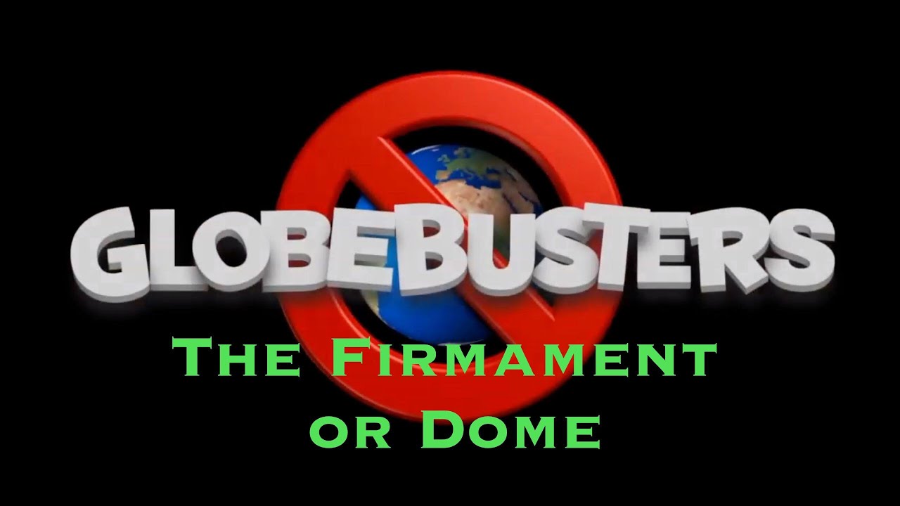 Globebusters The Firmament or Dome over earth - YouTube
