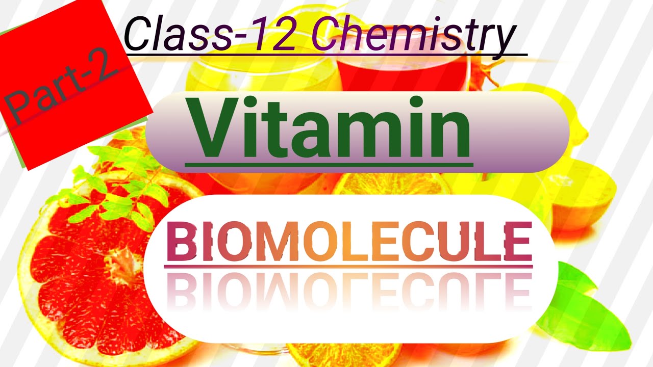 VITAMIN CLASS 12 CHEMISTRY PART-2 - YouTube