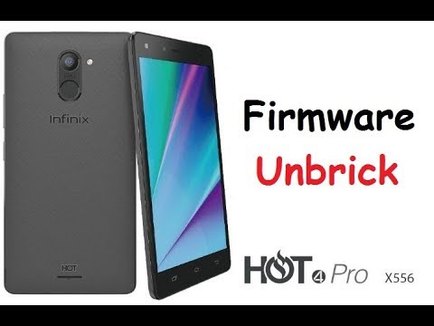 Infinix X556 hot 4 Pro Firmware Unbrick - YouTube