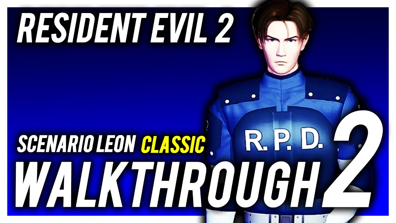 RESIDENT EVIL 2 SCENARIO A LEON / GAMEPLAY WALKTHROUGH NO COMMENTARY ...