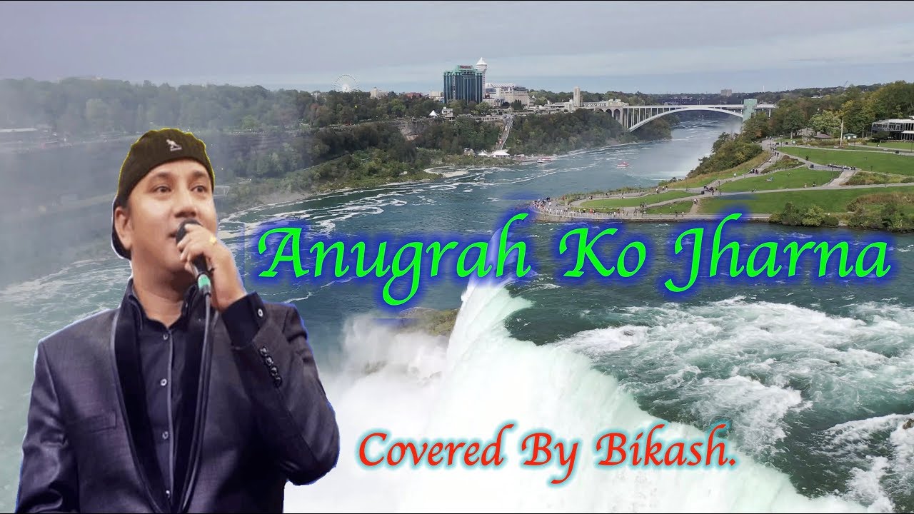 Anugrah Ko Jharna || Original Singer Karna Das || Covered By Bikash Rai ...
