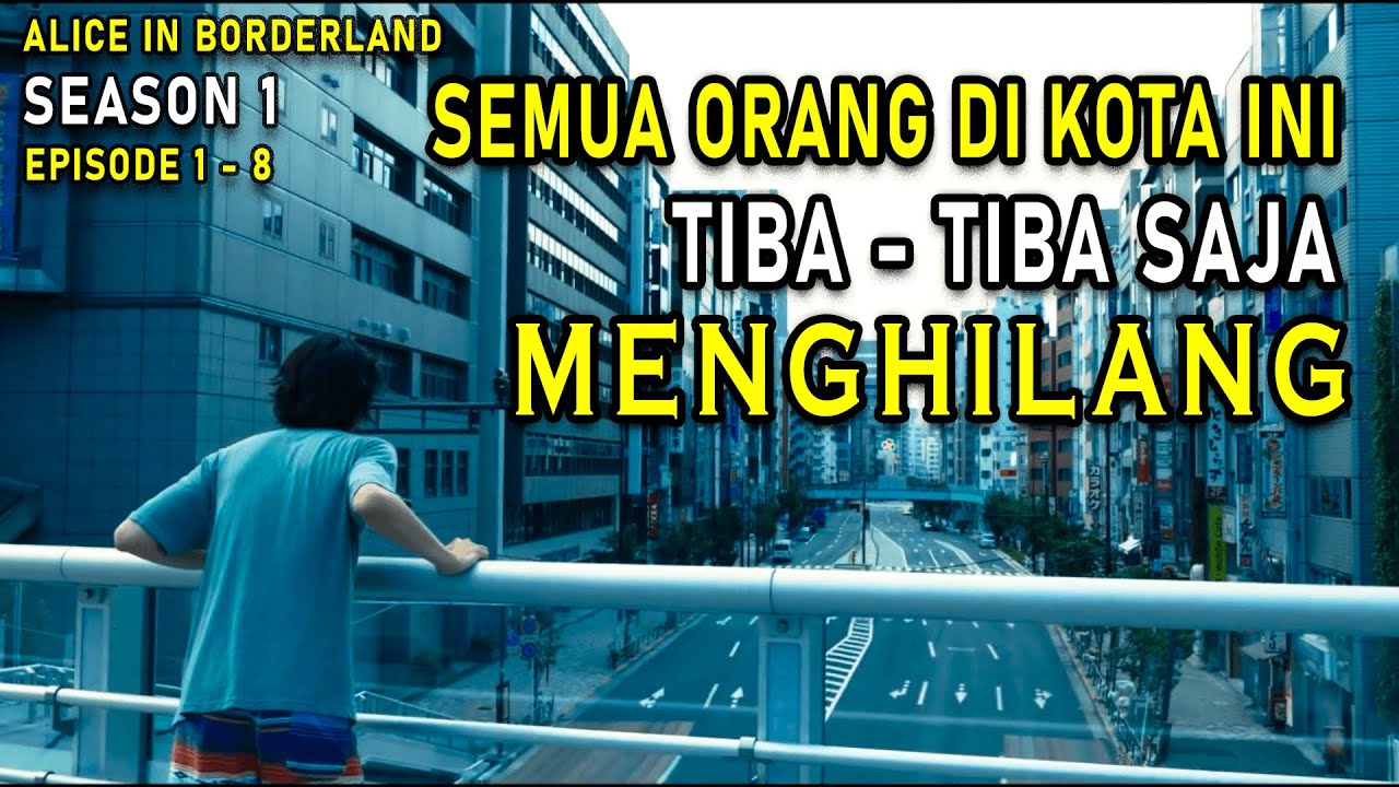 ALICE IN BORDERLAND SEASON 1 FULL EPISODE || ALUR CERITA ALICE IN BORDERLAND SEASON 1 EPISODE 1 ...