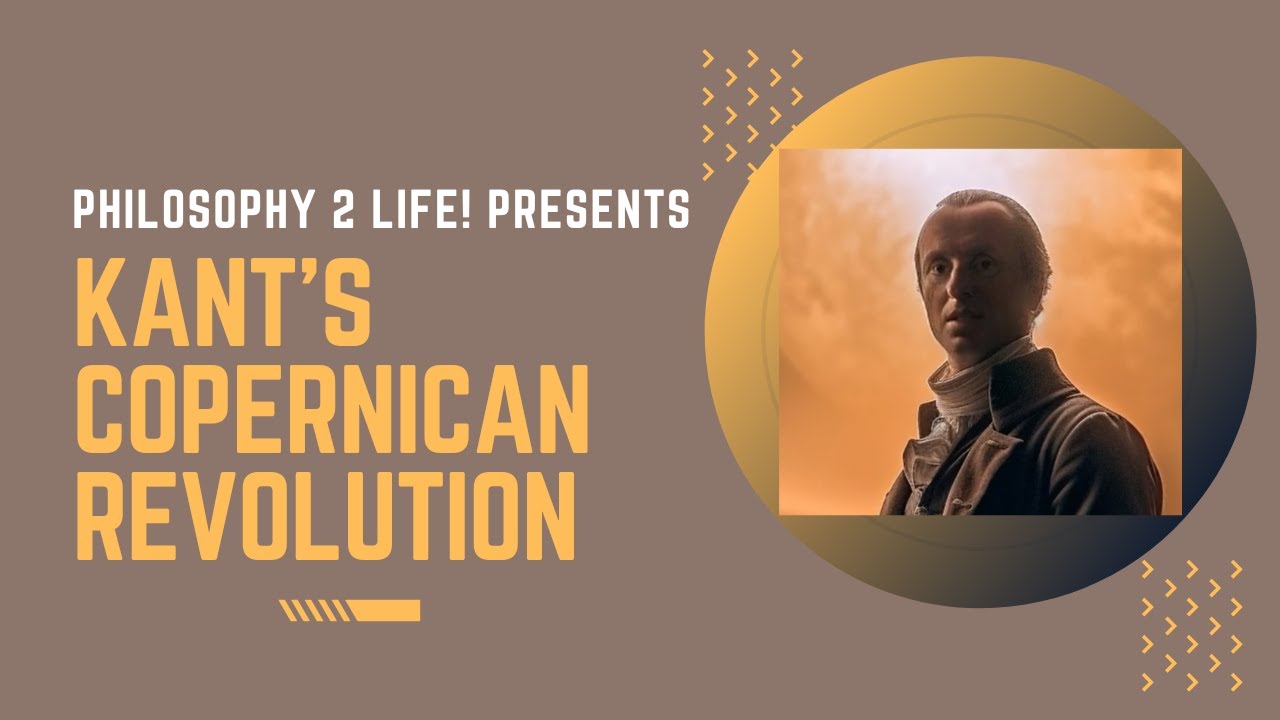 Kant's Copernican Revolution by Philosophy 2 Life! - YouTube