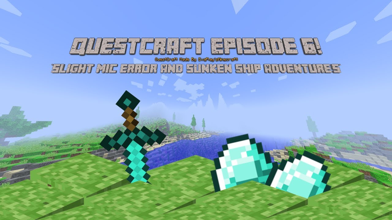 QuestCraft Episode 6! "Slight Mic Error & Sunken Ship Adventures" - YouTube