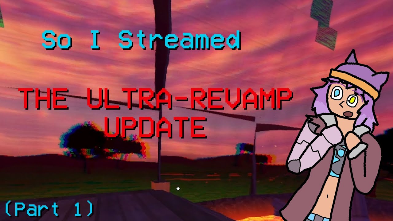 So I streamed the Ultra-Revamp Update (part 1) - YouTube