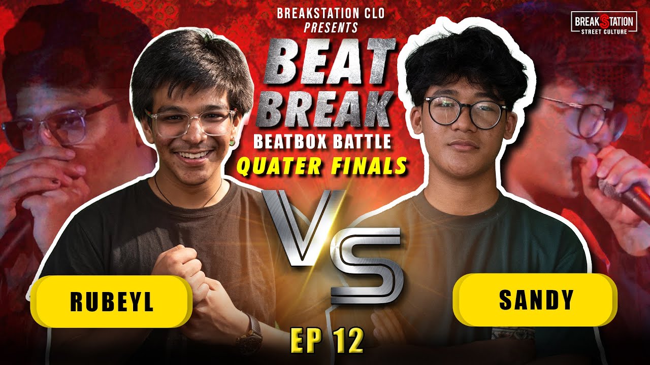 RUBEYL VS SANDY [EP 12] | BEAT BREAK | BEATBOX BATTLE | BREAKSTATION ...