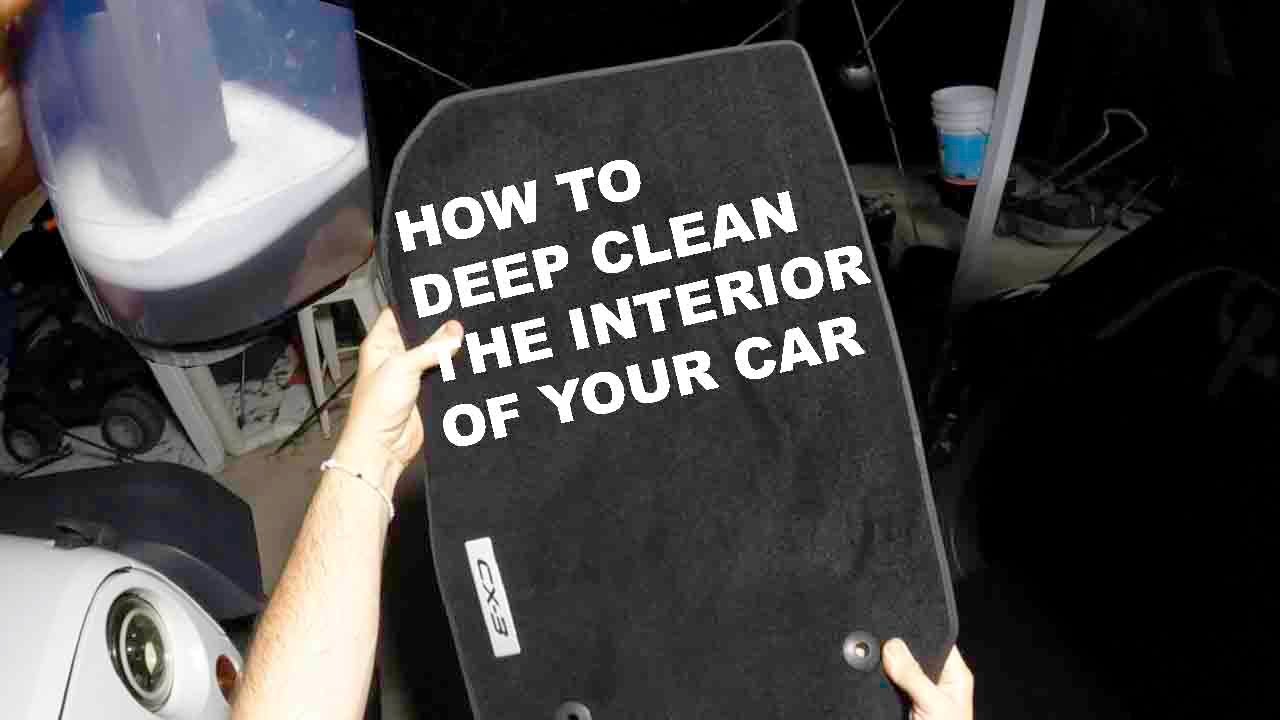 HOW TO DEEP CLEAN THE INSIDE OF YOUR CAR - YouTube