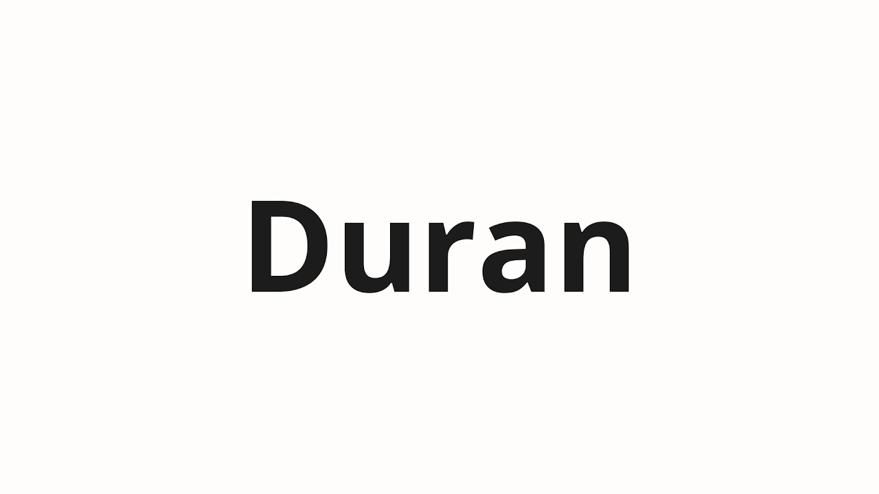 How to pronounce Duran - YouTube