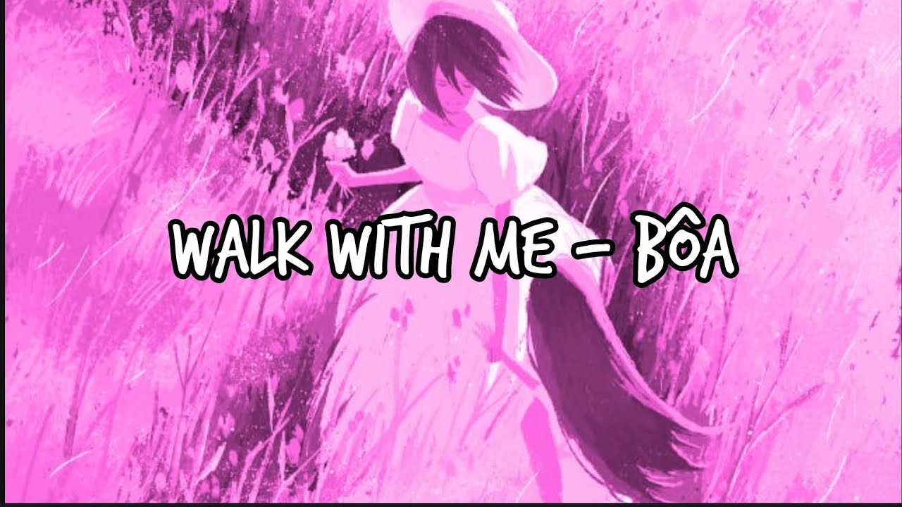 walk with me - bôa (lyrics) - YouTube