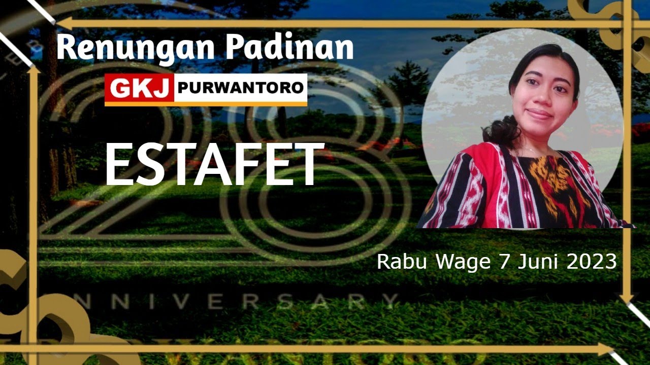 Renungan Padinan GKJ Purwantoro, Rabu Wage 7 Juni 2023, Estafet - YouTube