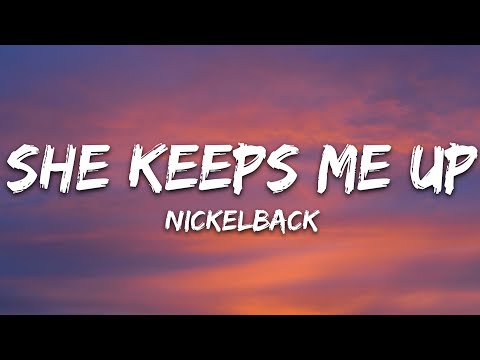 Nickelback - She Keeps Me Up (Lyrics)