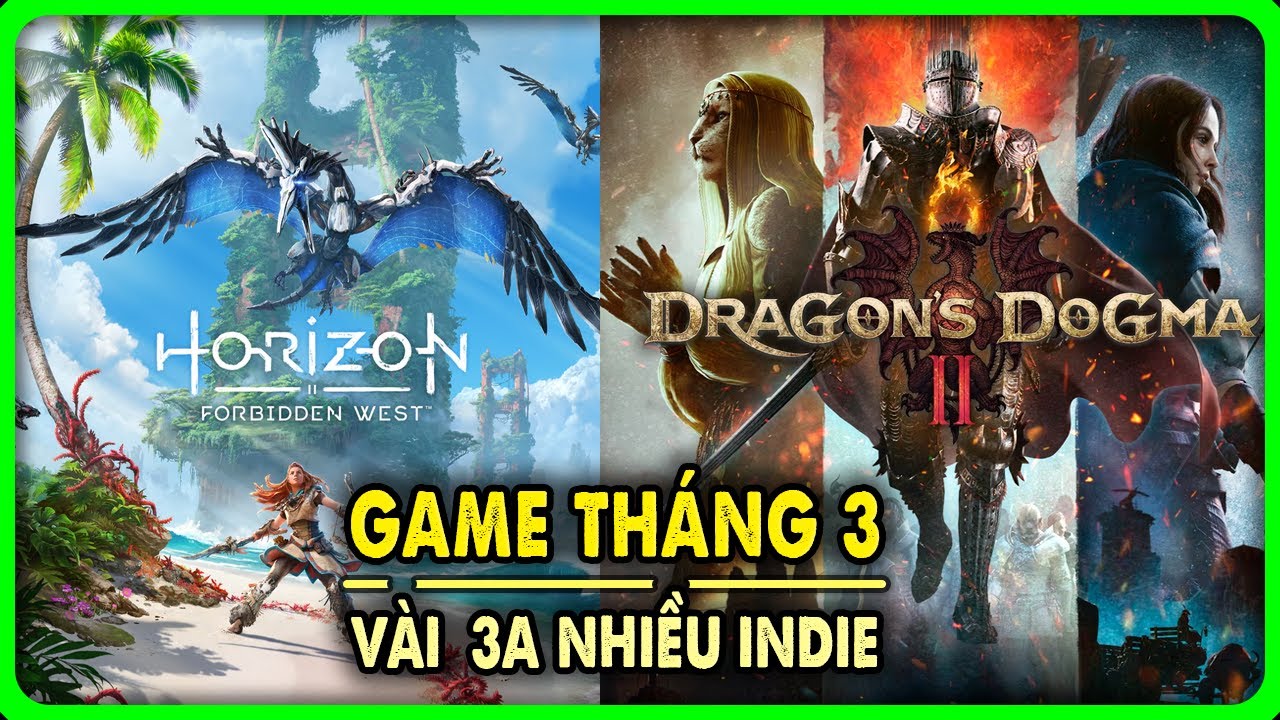 Game HOT tháng 3 - Vài game 3A rất nhiều Indie đáng chú ý - Lảm nhảm ...