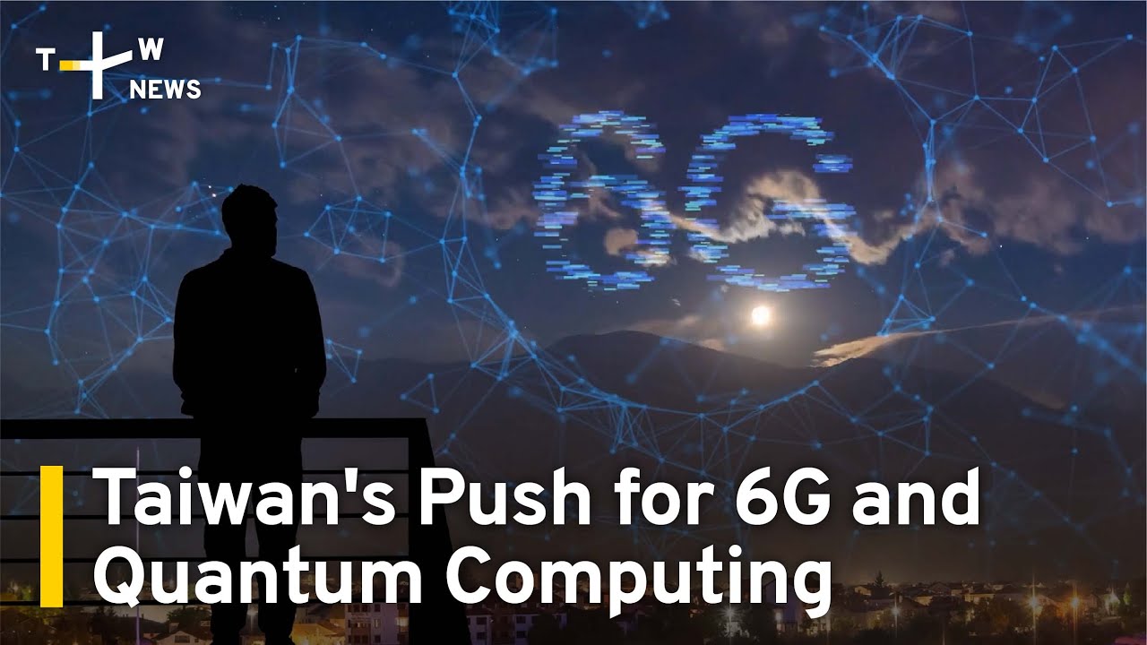 Taiwan's Push for 6G and Quantum Computing I TaiwanPlus News - YouTube