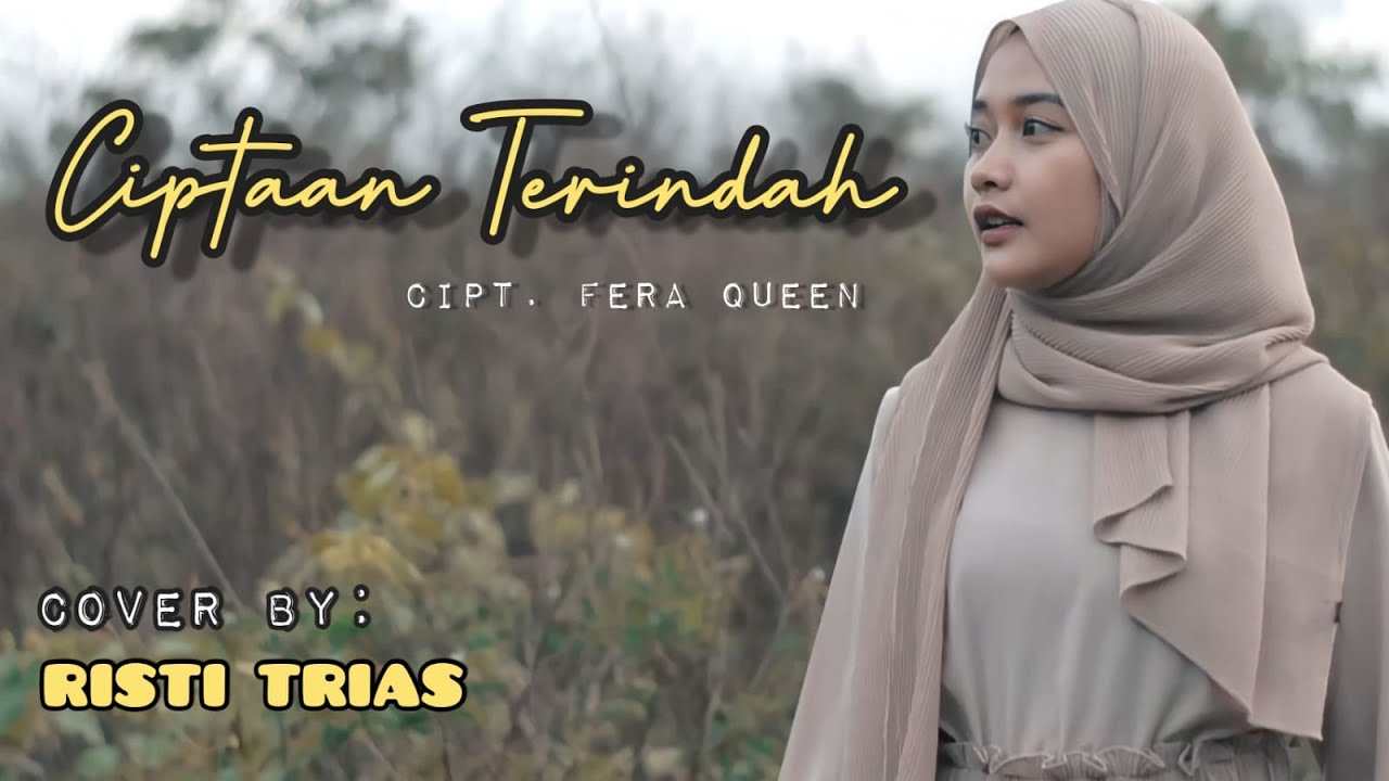 CIPTAAN TERINDAH - FERA QUEEN COVER BY RISTI TRIAS - YouTube