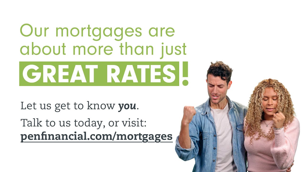 Our mortgages are about more than just great rates | PenFinancial ...
