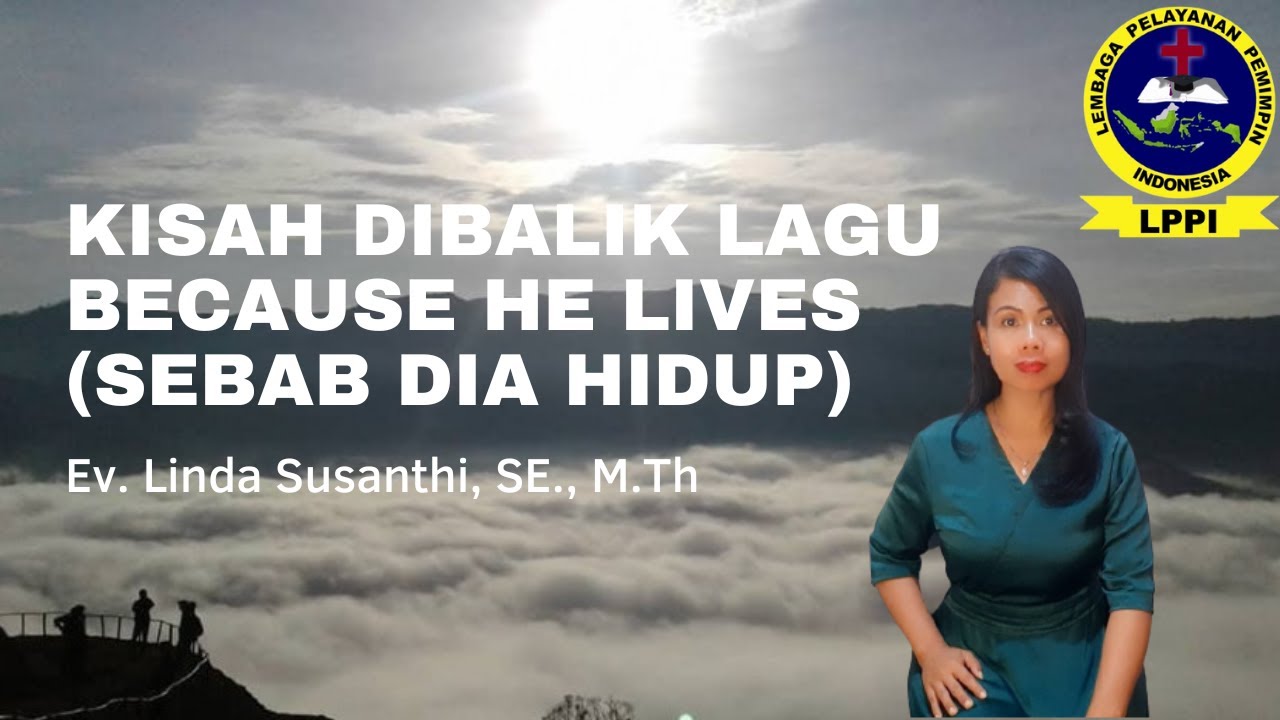 KISAH DIBALIK LAGU BECAUSE HE LIVES (SEBAB DIA HIDUP) #134 #PENGHARAPAN ...