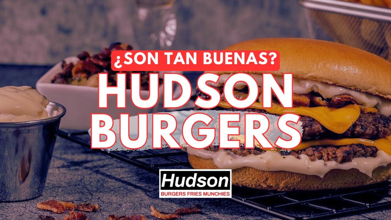 ¿SERAN LAS MEJORES? | HUDSON BURGERS - YouTube