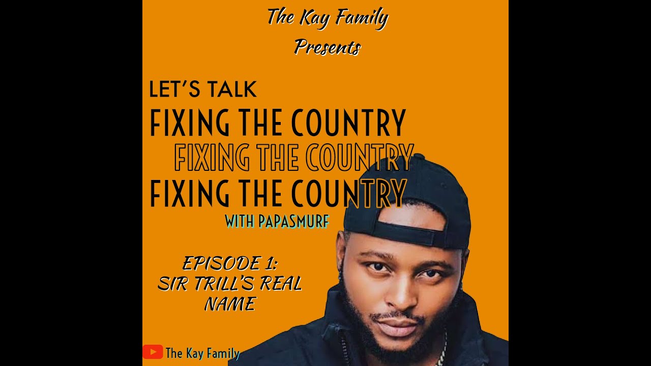 sir-trill-s-real-name-let-s-talk-fixing-the-country-youtube