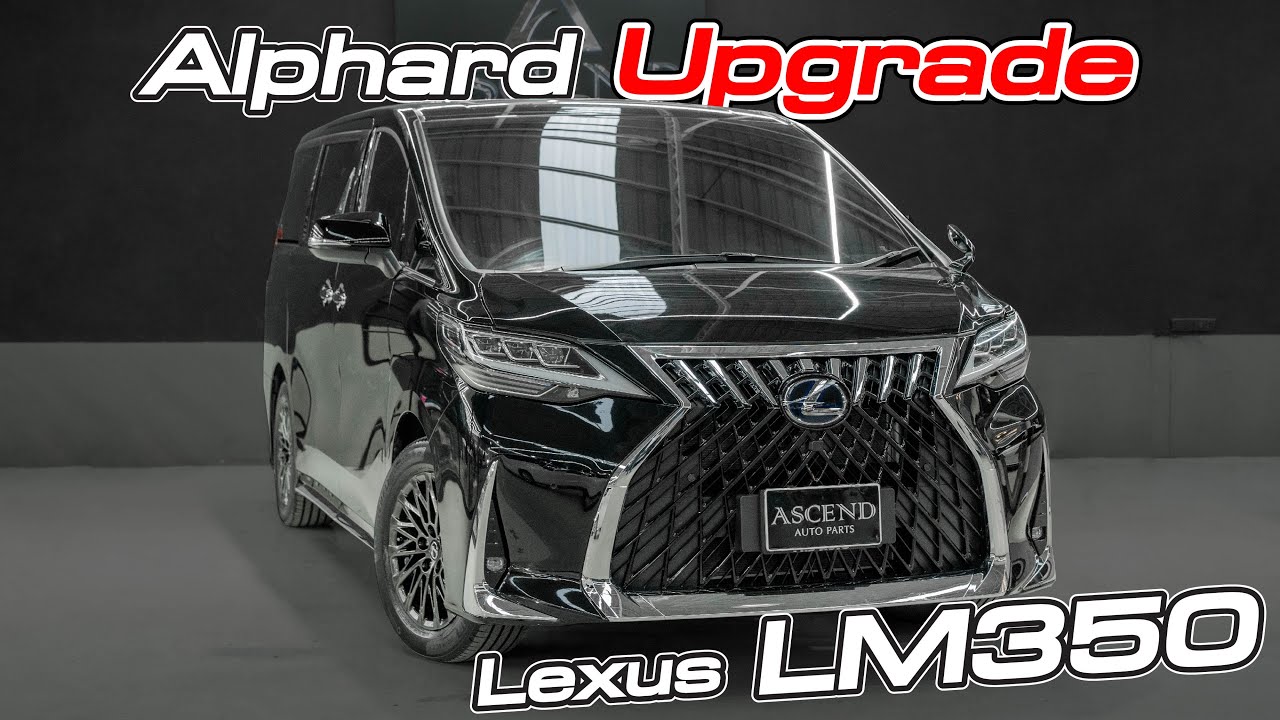 เปลี่ยนโฉม Alphard เป็น Lexus LM350 หรูหรา...มีระดับ - YouTube