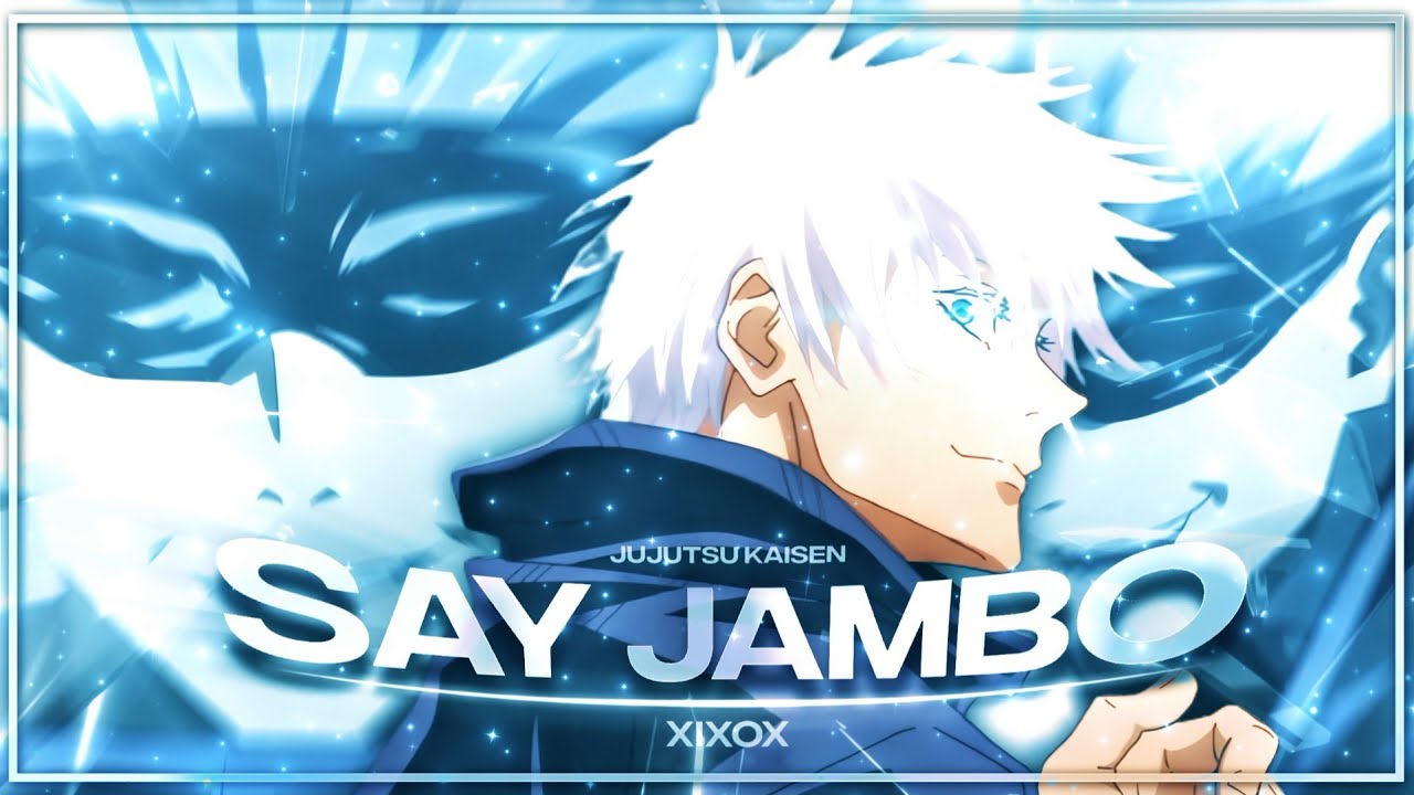 Gojo - [SAY JAMBO] -[Amv/Edit] ! - YouTube