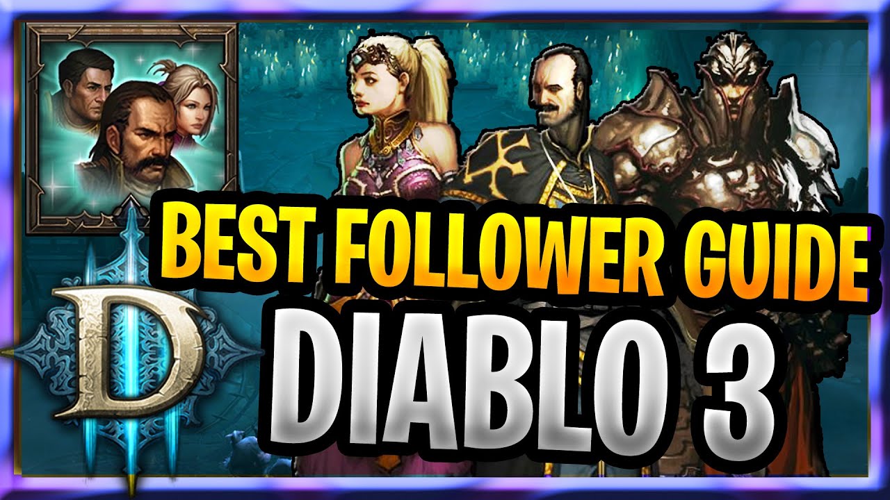 Diablo 3 Season 27 Best Follower Guide Enchantress Templar Scoundrel ...