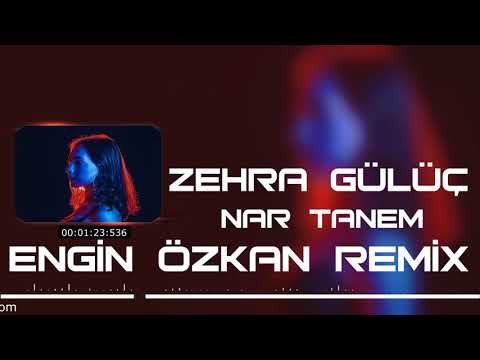 Zehra Gülüç - Nar Tanem (Engin Özkan Remix)
