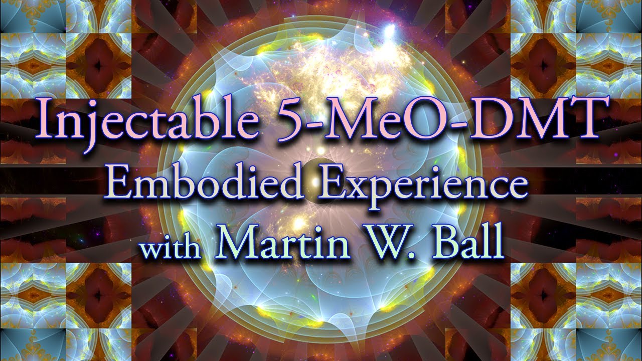 Injectable 5-MeO-DMT Experience with Martin W. Ball - YouTube