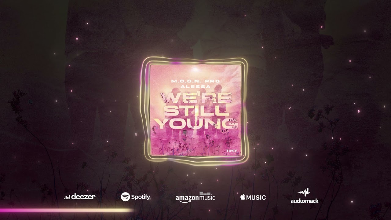 MOON Pro & Alessa - We're Still Young (Official Audio) - YouTube