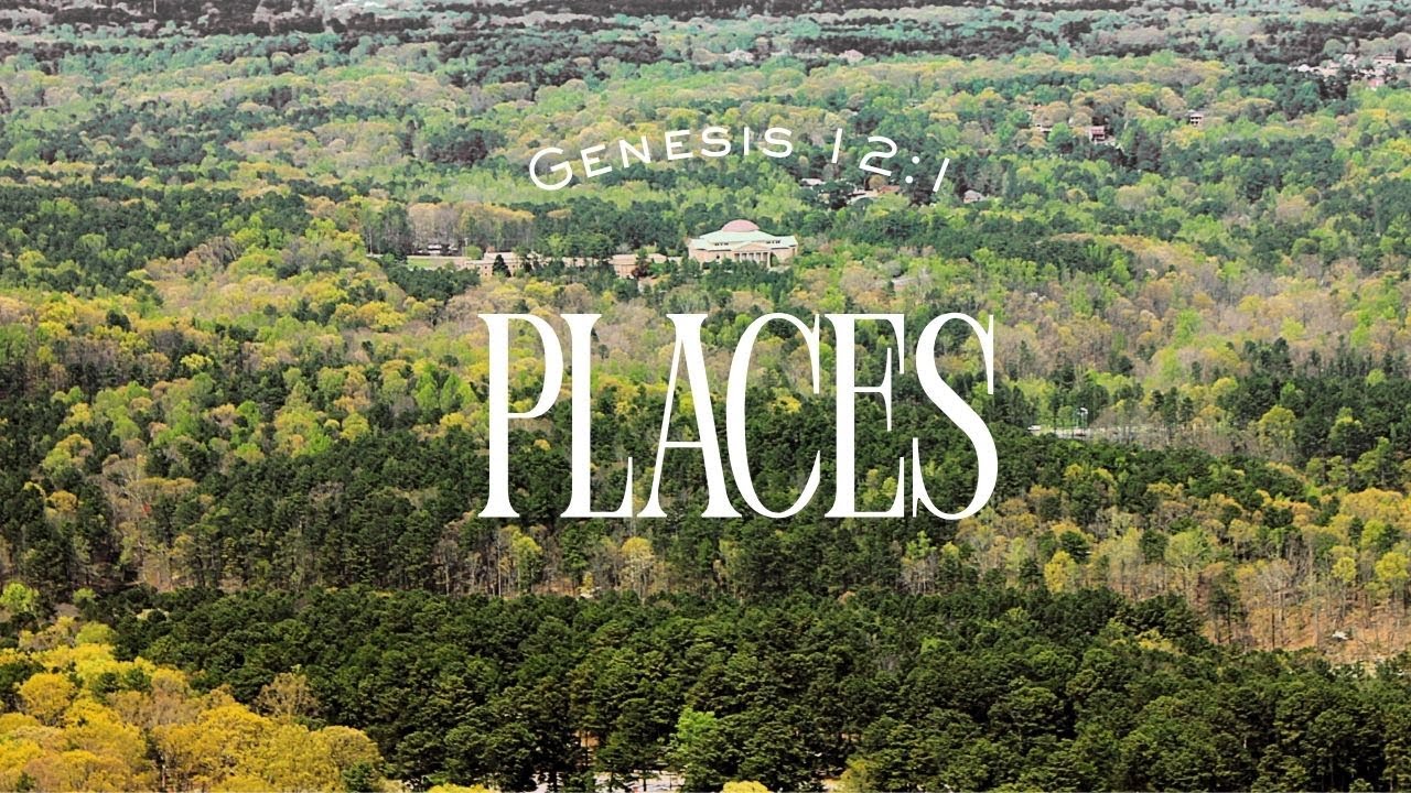 "Places" Pt 1 - A Place of Promise! God has a chosen Place just for You ...