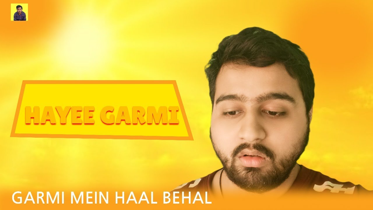 Hayee Garmi | Garmi Mein Haal Behal | Mitro K Vines - YouTube