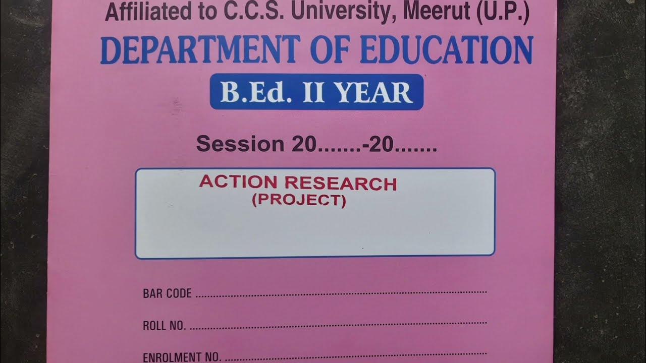 B.Ed 2nd year action research file, ccsu bed 2nd year action research ...