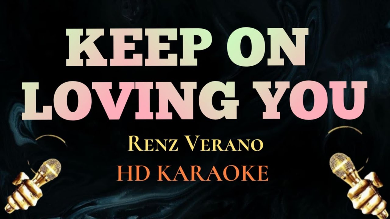 Keep On Loving You - Renz Verano (Karaoke) - YouTube