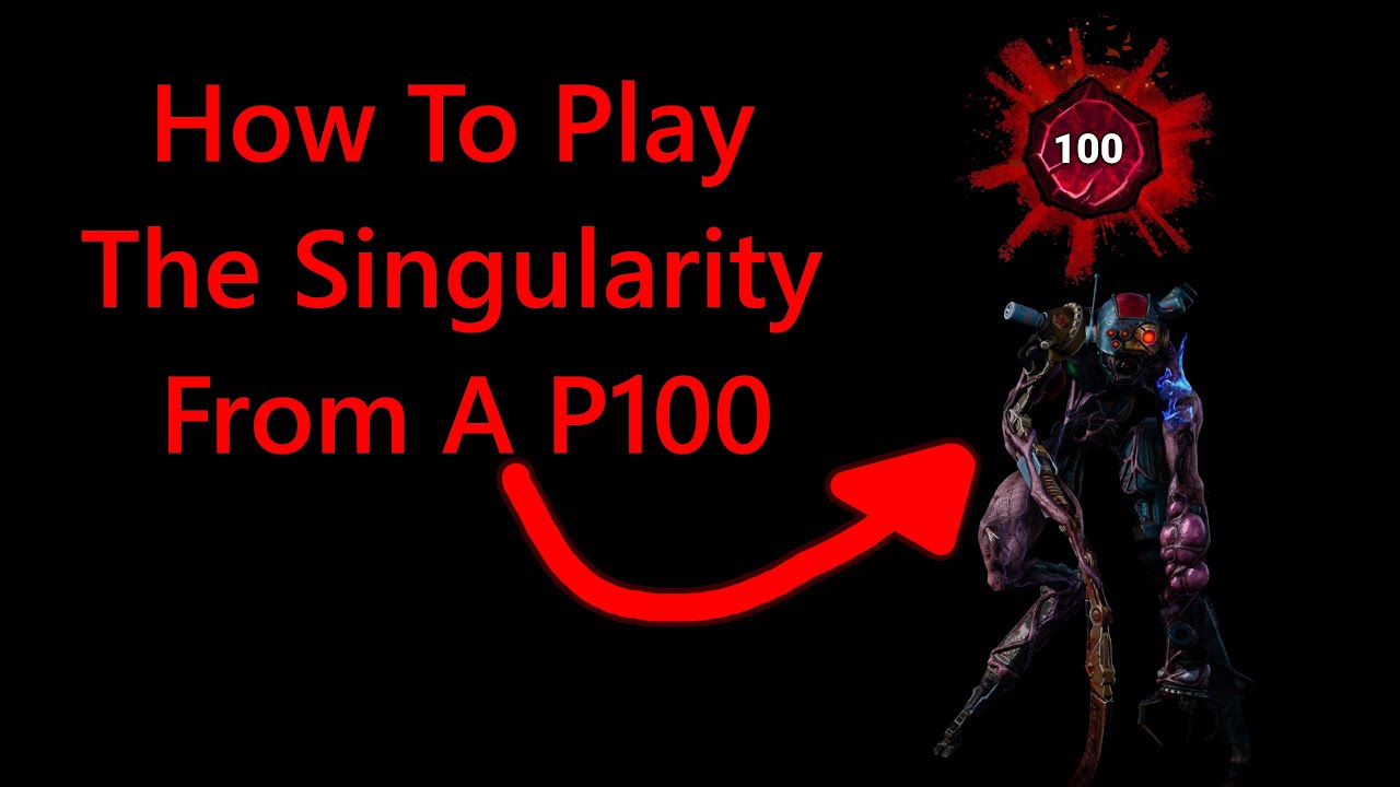 How To Play The Singularity From A P100 | Dead By Daylight - YouTube