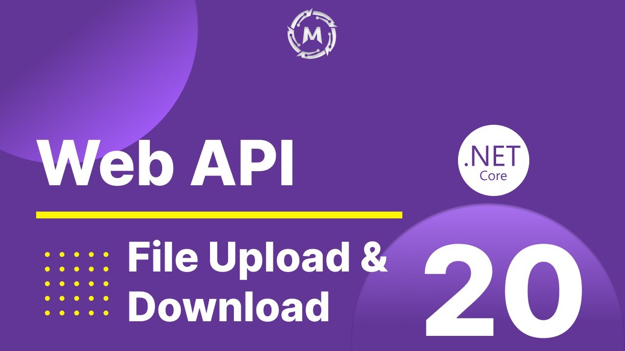 20- .NET Core Web API | File Upload & Download - YouTube