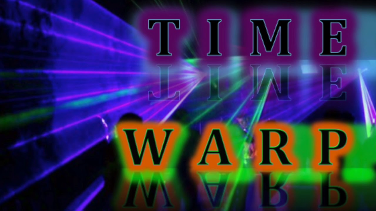 TIME WARP - YouTube