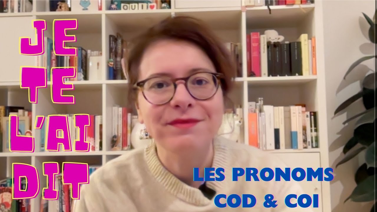 La place des pronoms : COD + COI ou COI+COD ? - YouTube