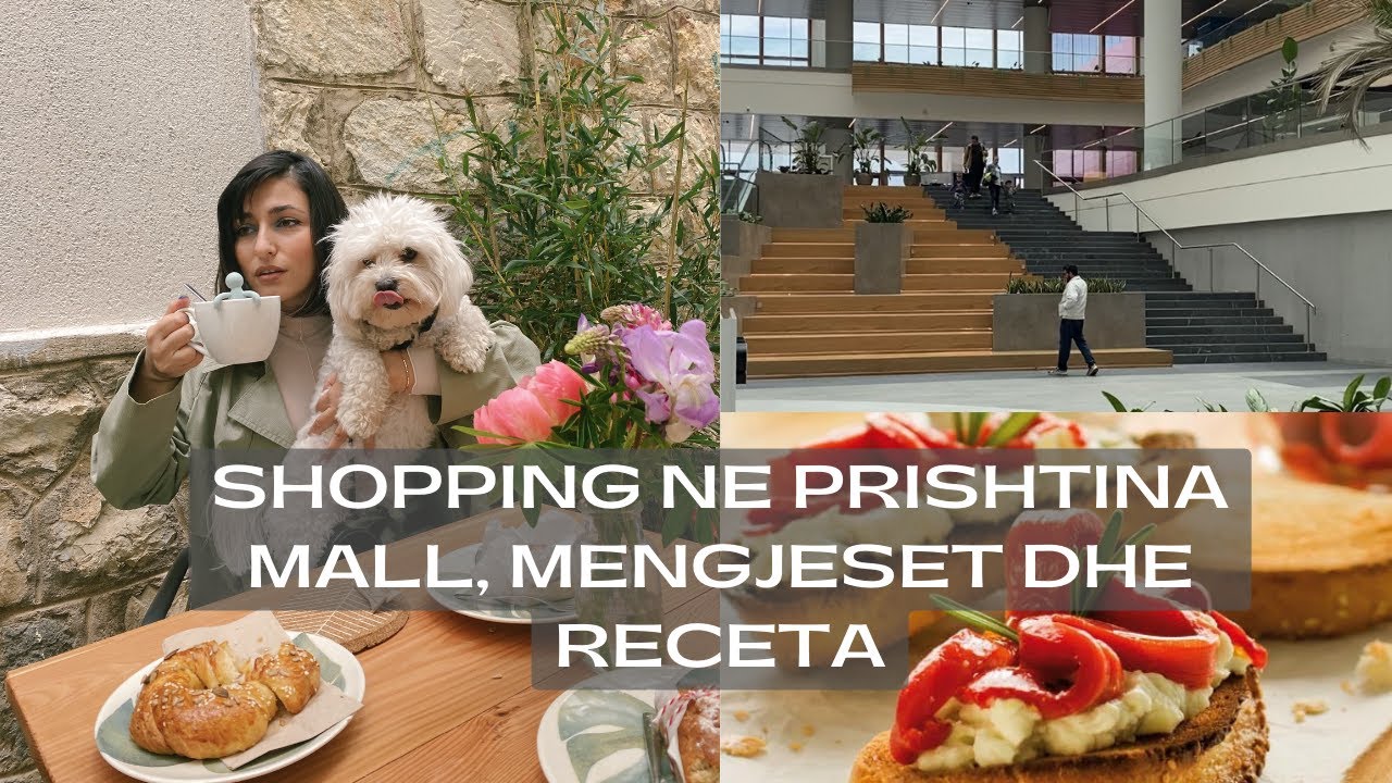 Shopping ne Prishtina Mall? I Mengjeset ne Prishtine I Receta te ...