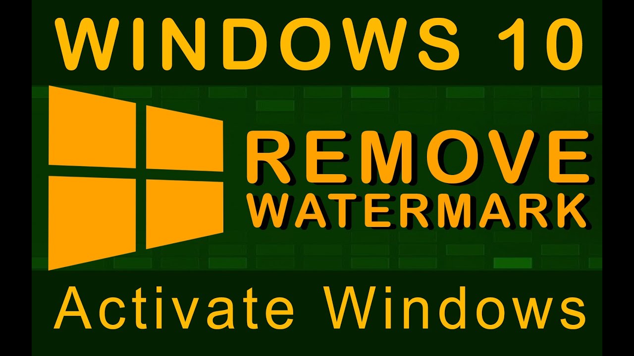 How to Remove Watermark Activate Windows from the Screen in Windows 10 ...