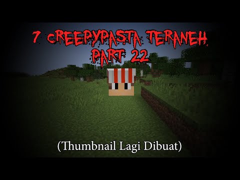 7 Creepypasta TERANEH di Minecraft Part 22‼️(3 Jumpscare) (4K 60 FPS)