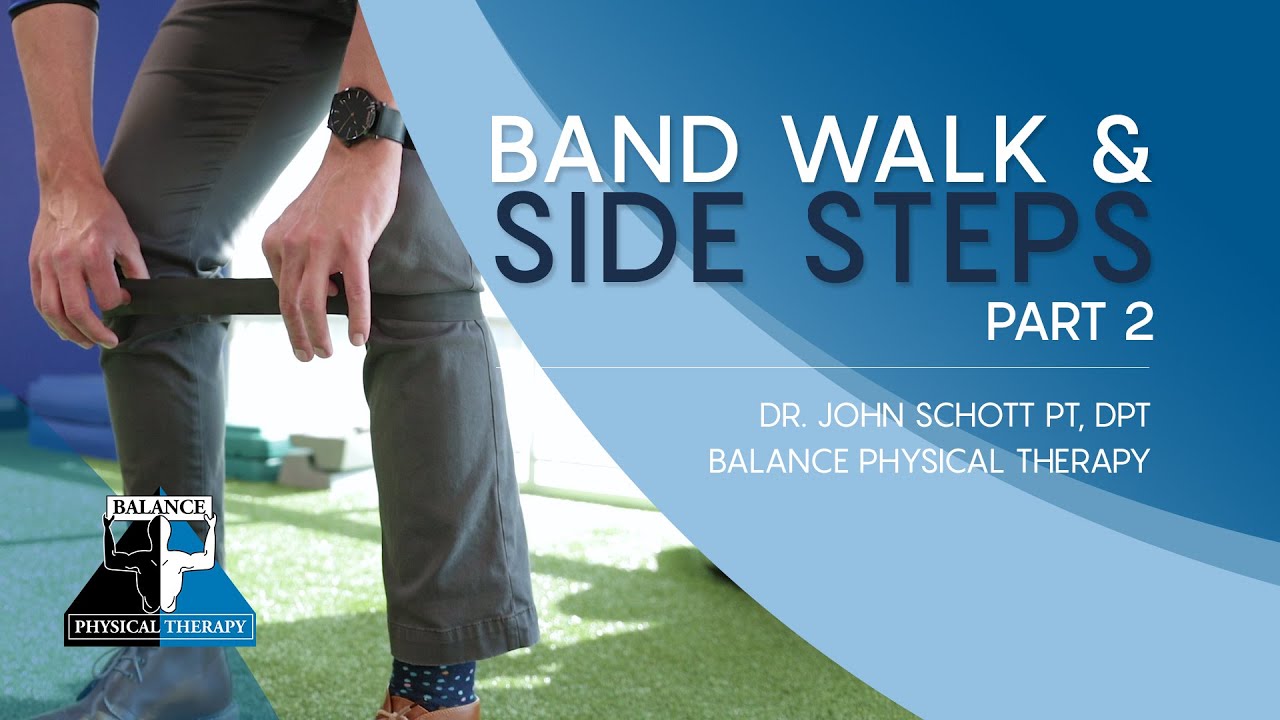 BAND WALK/SIDE STEPS PART 2 | Balance Physical Therapy - YouTube
