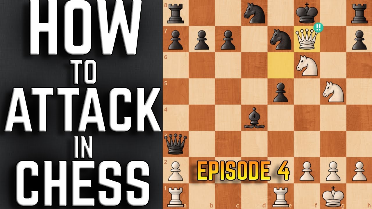 How To Attack In Chess | EP.4 - YouTube