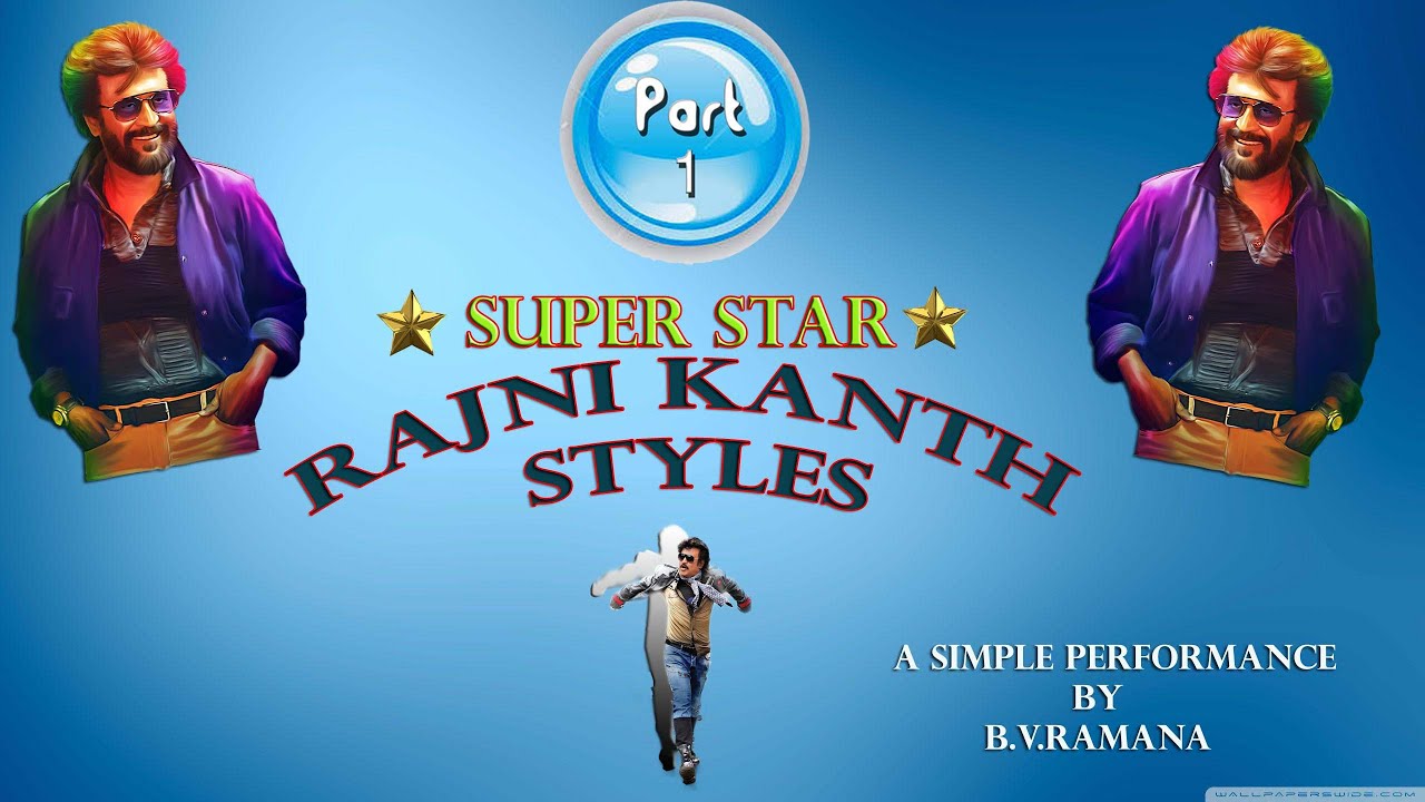 Super Star RAJNI KANTH Styles(PART-1)|A Simple Performance By B.V ...