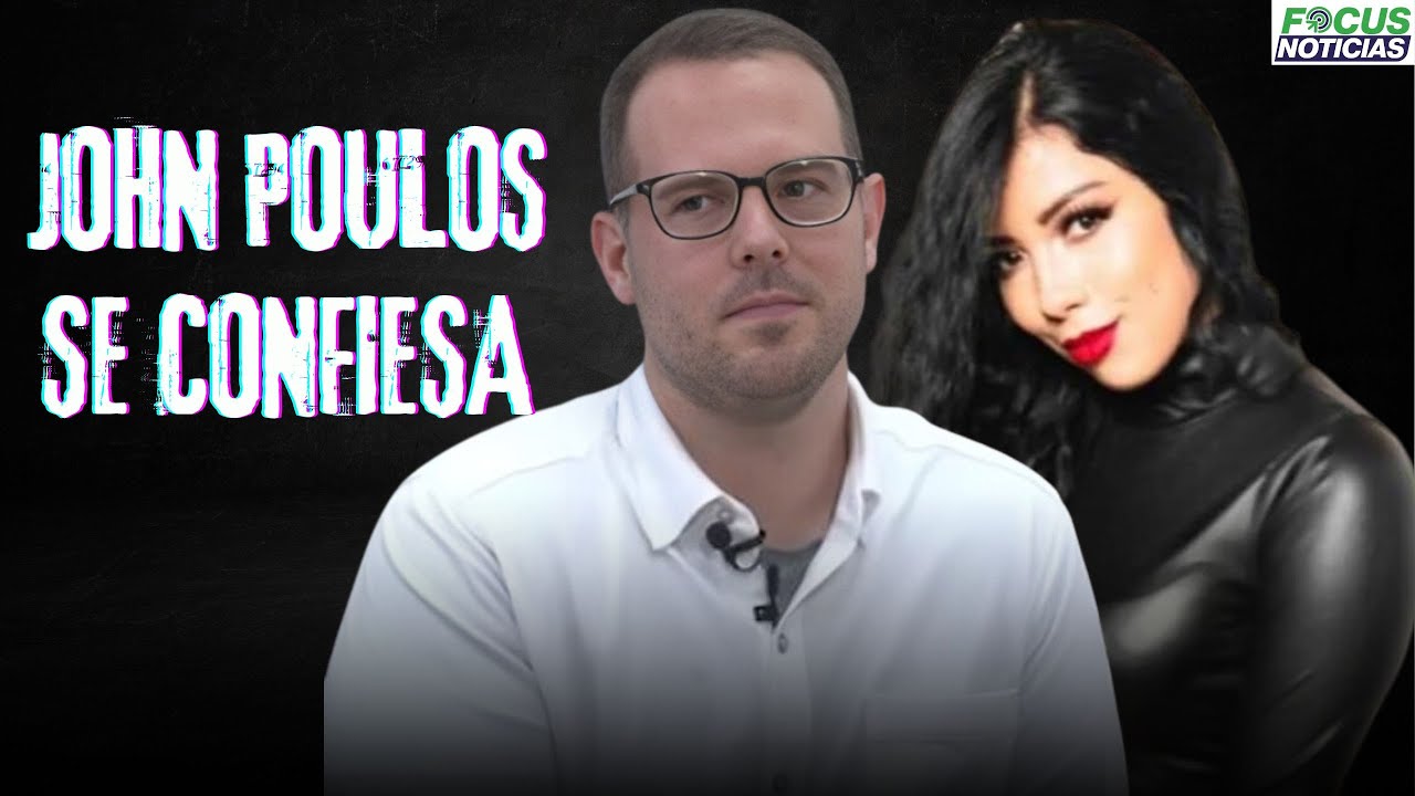 ESPECIAL | JOHN POULOS se CONFIESA Habla sobre FEMINICIDIO de su Novia ...