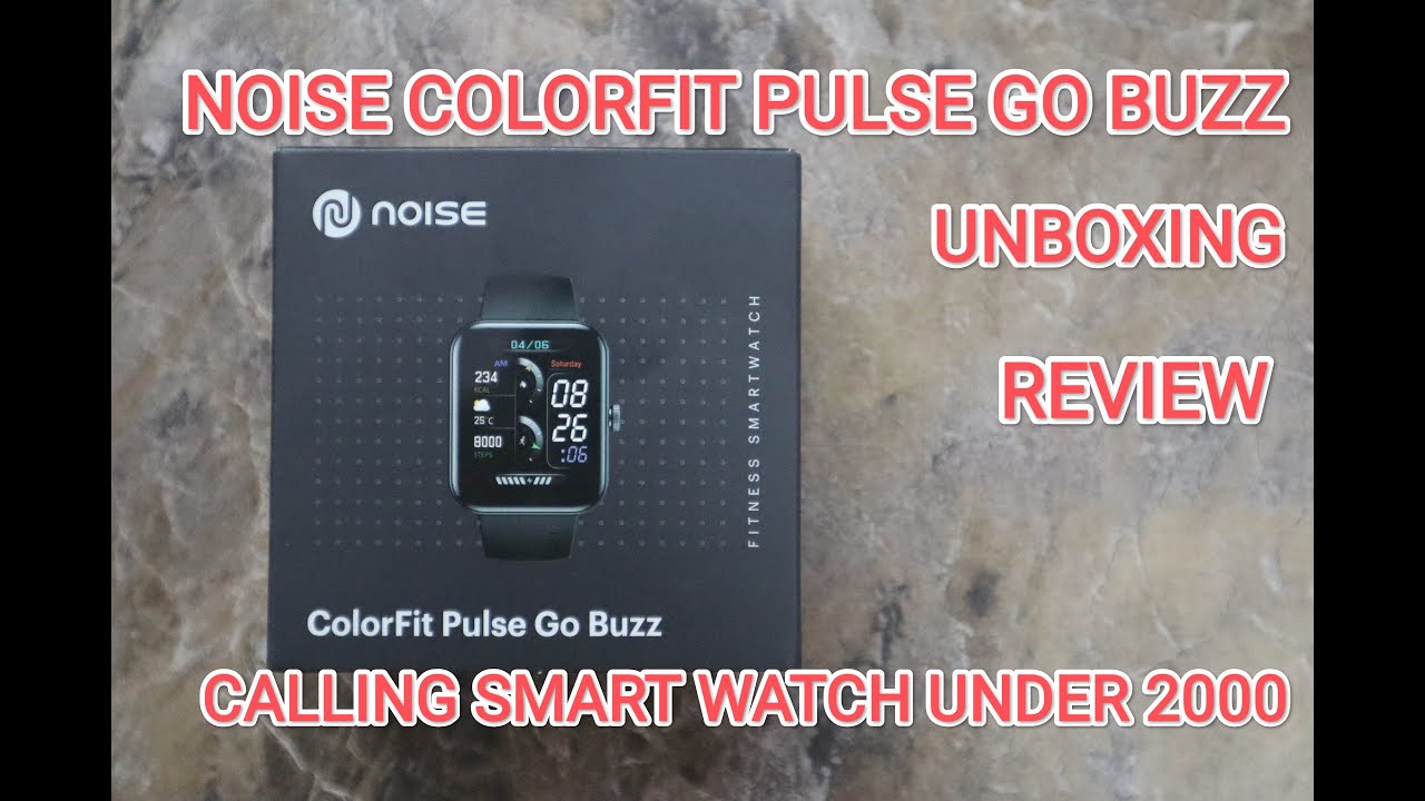 Noise Colorfit Pulse Go Buzz II Unboxing II II Full Detail Review II II ...