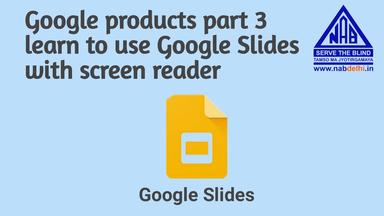 Google products part 3 learn to use Google Slides with screen reader ...