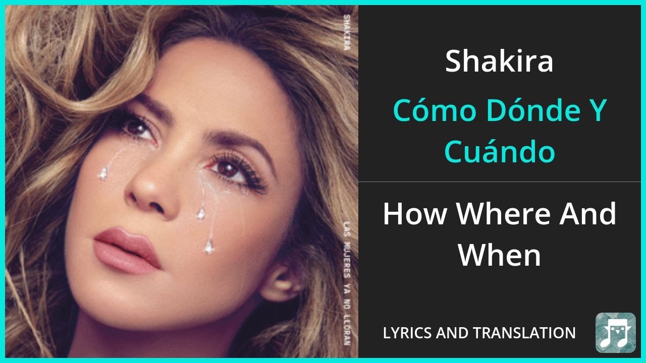 Shakira - Cómo Dónde Y Cuándo Lyrics English Translation - Spanish and ...