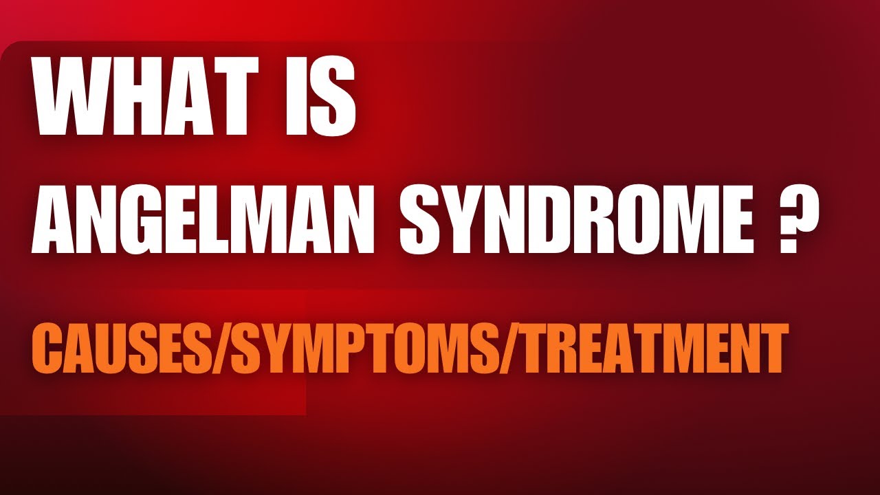 Angelman Syndrome: The Genetic Mystery Explained - YouTube